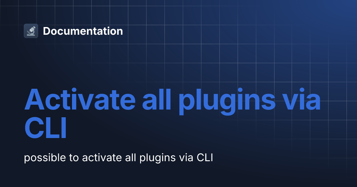 Activate all plugins via CLI | Documentation