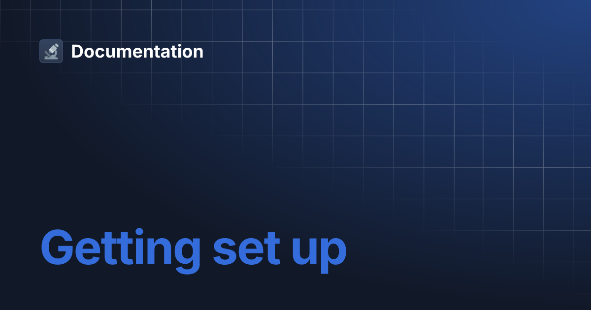 Getting set up | Documentation